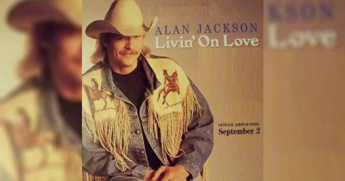 Alan Jackson – Livin’ On Love – OldiesSong